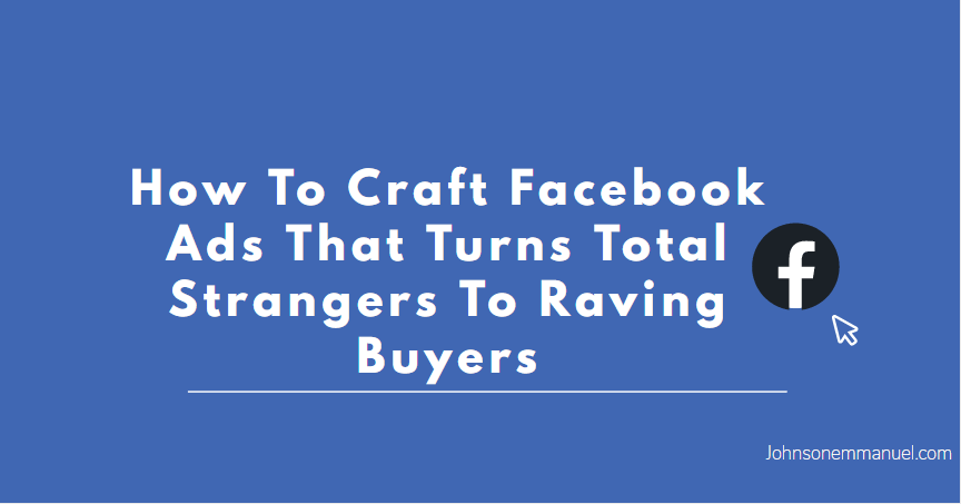 How To Create A Facebook Ads That Convert Like Crazy